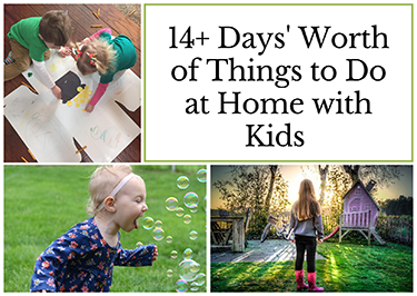 14 Days Worth Of Things To Do At Home With Kids Starting With March 